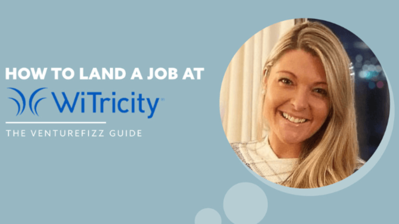 How to Land a Job at WiTricity - VentureFizz