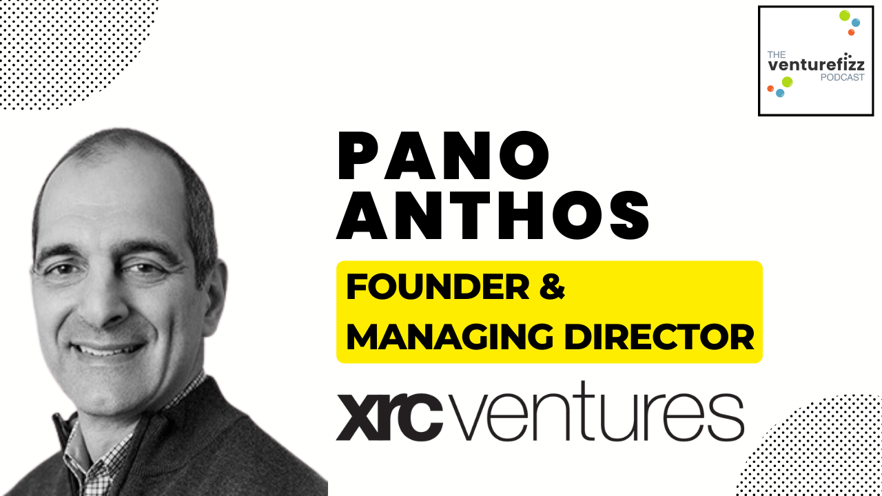 Episode 329: Pano Anthos – Founder & Managing Director, XRC Ventures ...