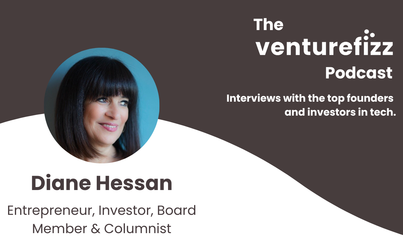 Episode 300: Diane Hessan: Entrepreneur, Investor, Board Member, and Columnist - VentureFizz