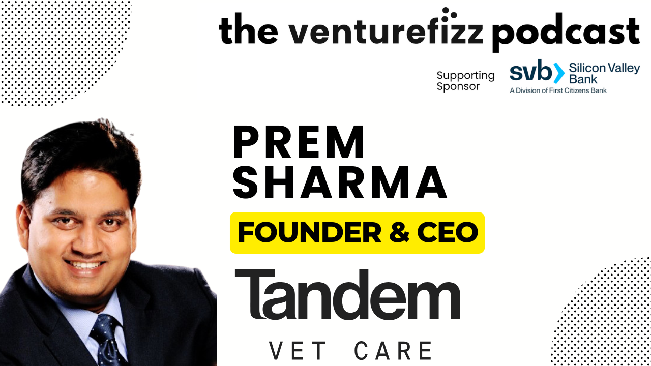Episode 376: Prem Sharma, Founder & CEO of Tandem - VentureFizz