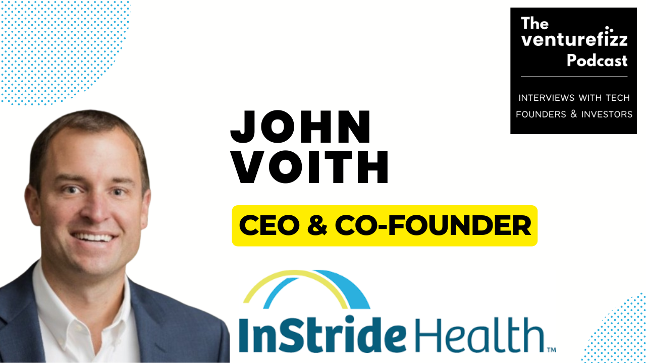 Episode 387: John Voith, CEO & Co-Founder of InStride Health - VentureFizz